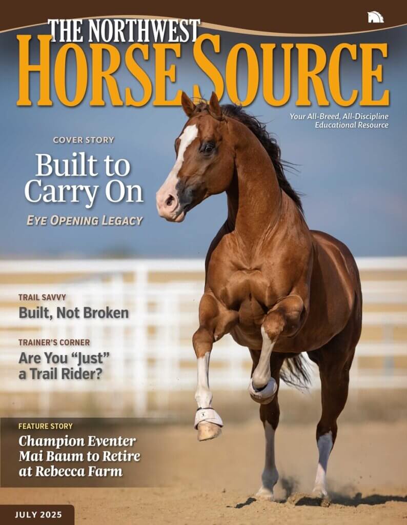 Northwest Horse Source Magazine's July 2025 Issue IS HERE!-Colorado ...